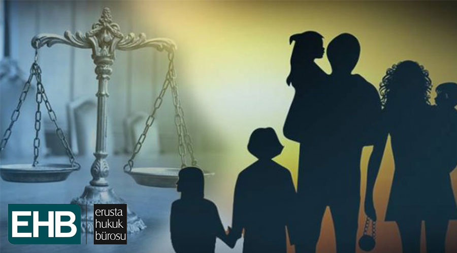 Aile Hukuku – Erusta Hukuk Bürosu